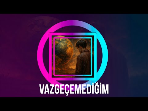 Vazgeçemediğim (Official Music)