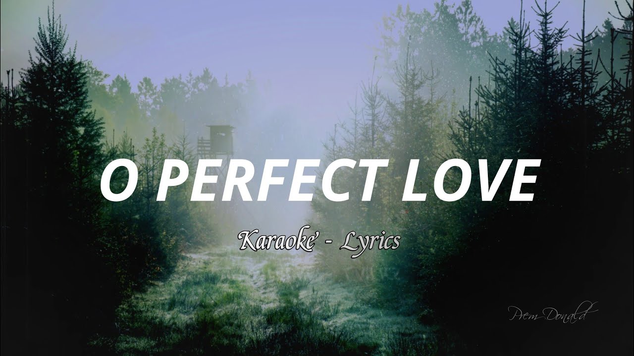 O Perfect Love | Karaoke | Lyrics | Wedding Song - YouTube