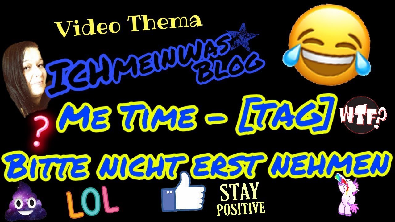 Me-Time [TAG] ★IchMeinWas Blog★ - YouTube