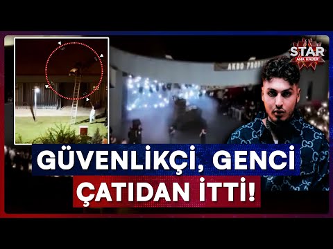 Konserde Skandal! Genç, Özel Güvenlikçi Tarafından Çatıdan İtildi! | Star Ana Haber