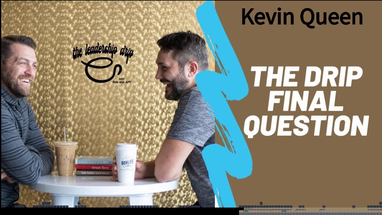Kevin Queen The Leadership Drip Final Question - YouTube