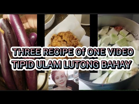 THREE RECIPE OF ONE VIDEOS TIPID ULAM LUTONG BAHAY BY ELLA777 - YouTube