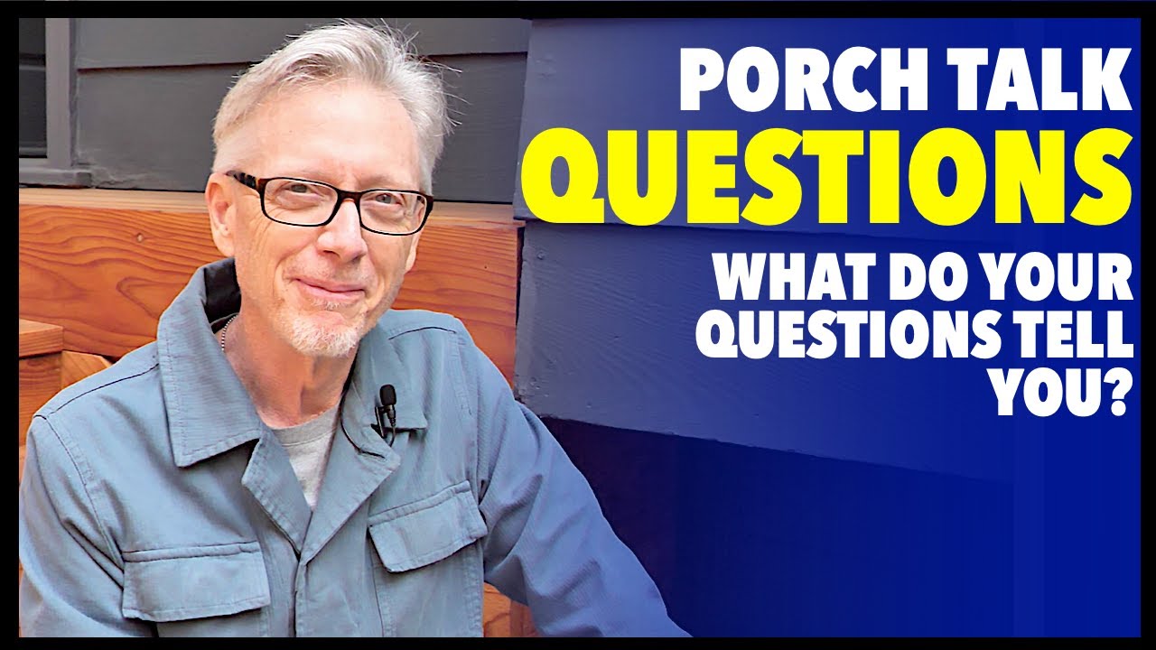 Questions, not answers - Porch Talk - YouTube
