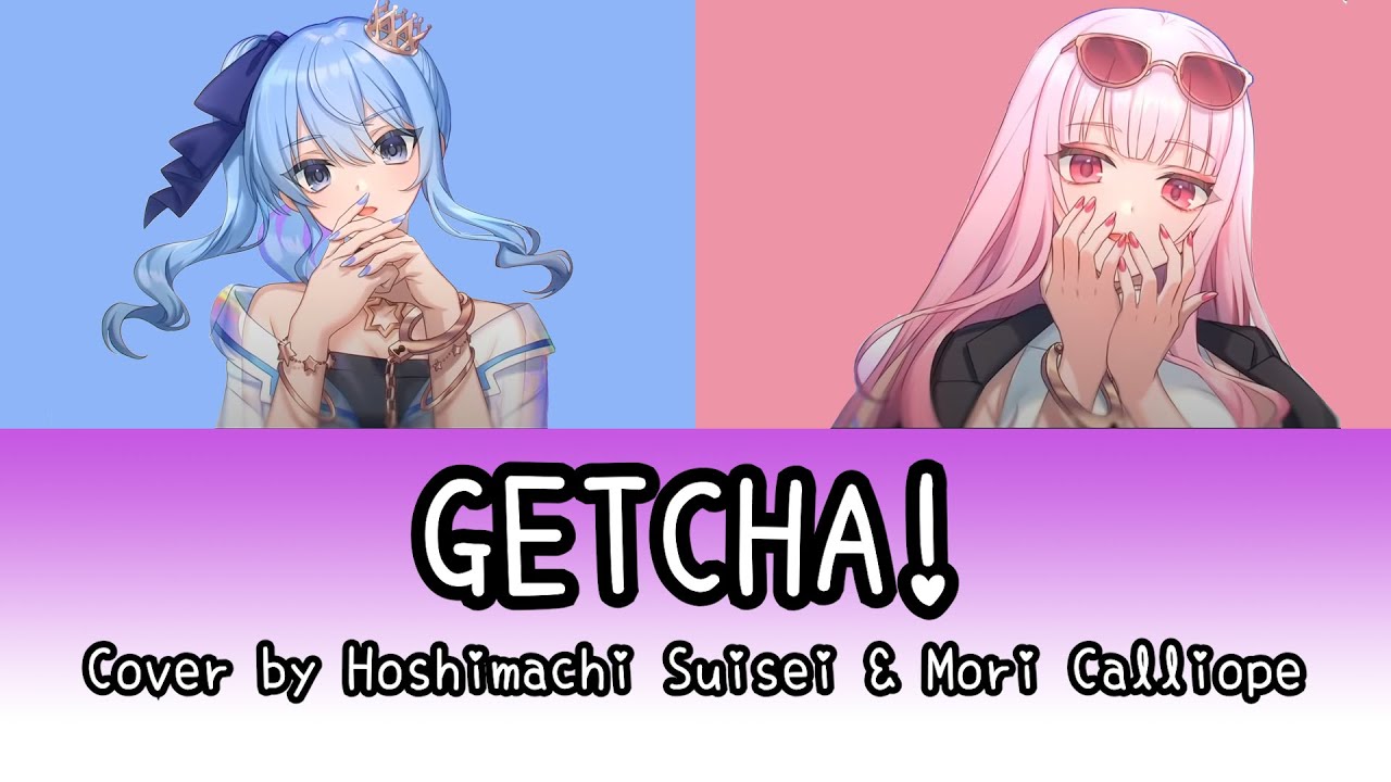 Hololive 最强歌姬聯動唱歌【GETCHA!】中文翻譯/Mori Calliope/Hoshimachi Suisei 星街すいせい ...