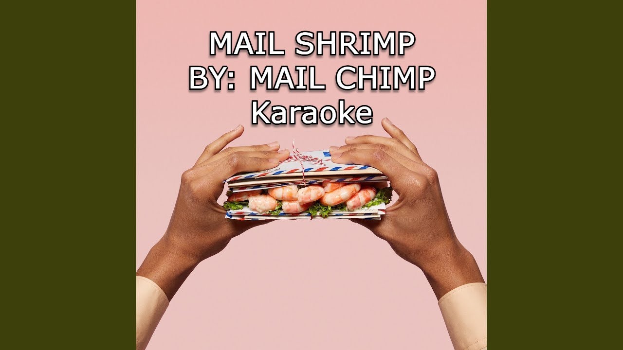 Mail Shrimp - Mail Chimp Karaoke Song With Lyrics - YouTube