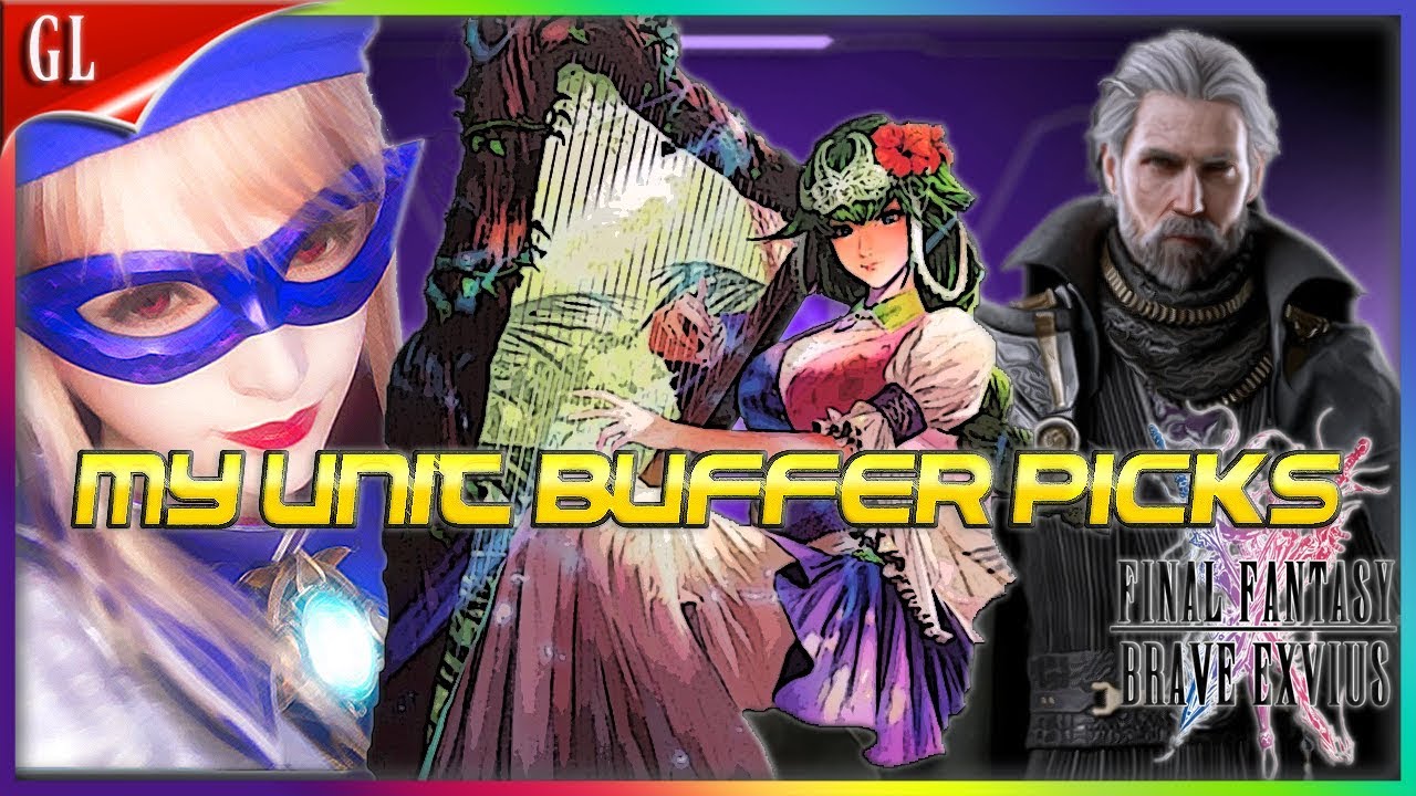 My Buffer Units Tier List! Who's on top? Final Fantasy Brave Exvius ...