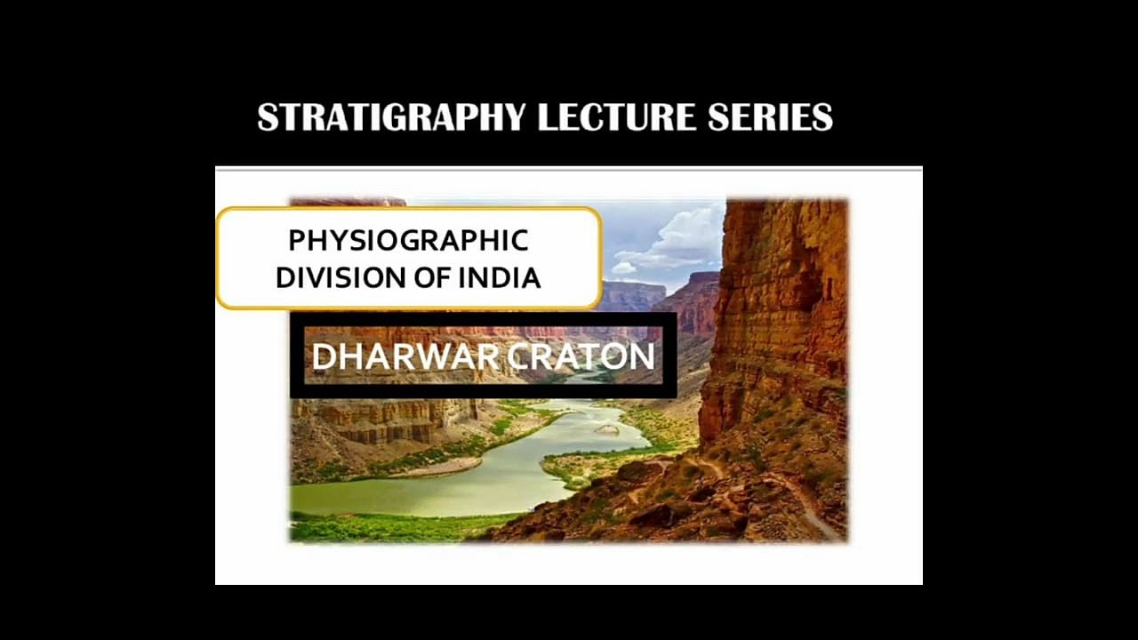 DHARWAR CRATON | PHYSIOTHERAPHIC DIVISION OF INDIA | Stratigraphic ...