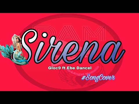 Sirena by Gloc9 ft Ebe Dancel|Song Cover - YouTube