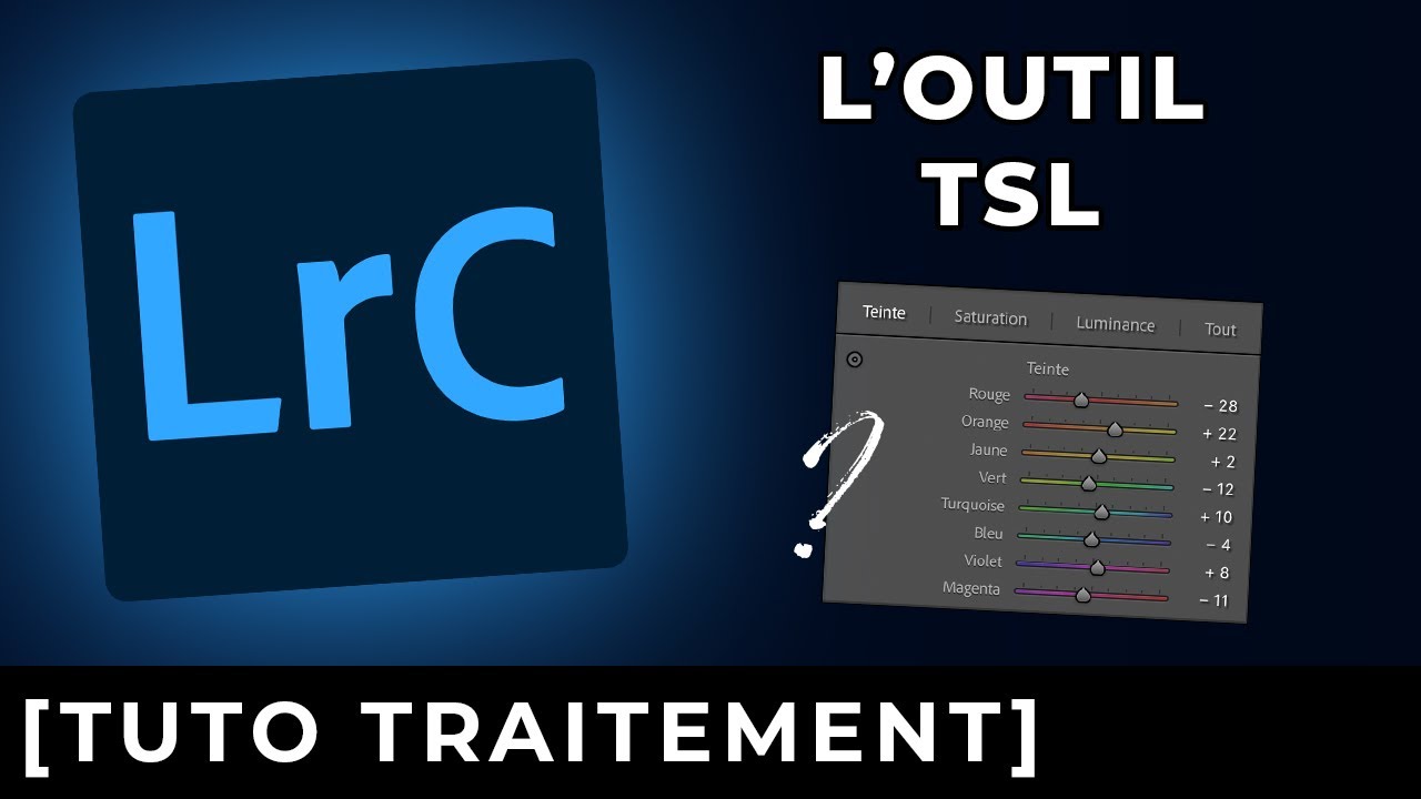 L'outil TSL dans LIGHTROOM CLASSIC - YouTube