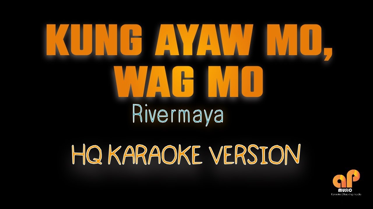KUNG AYAW MO, WAG MO - Rivermaya (HQ KARAOKE VERSION) - YouTube