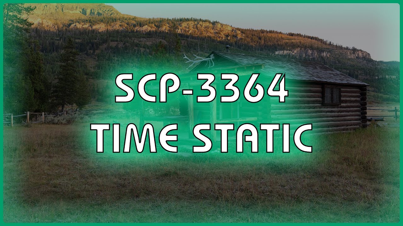 SCP 3364 - Time Static - YouTube
