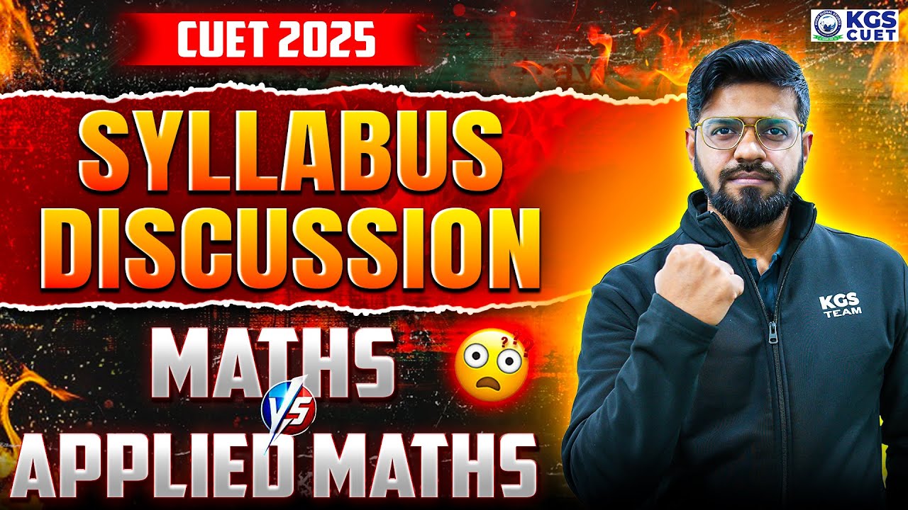 CUET 2025 | MATHS SYLLABUS DISCUSSION | MATHS VS APPLIED MATHS | BY ...