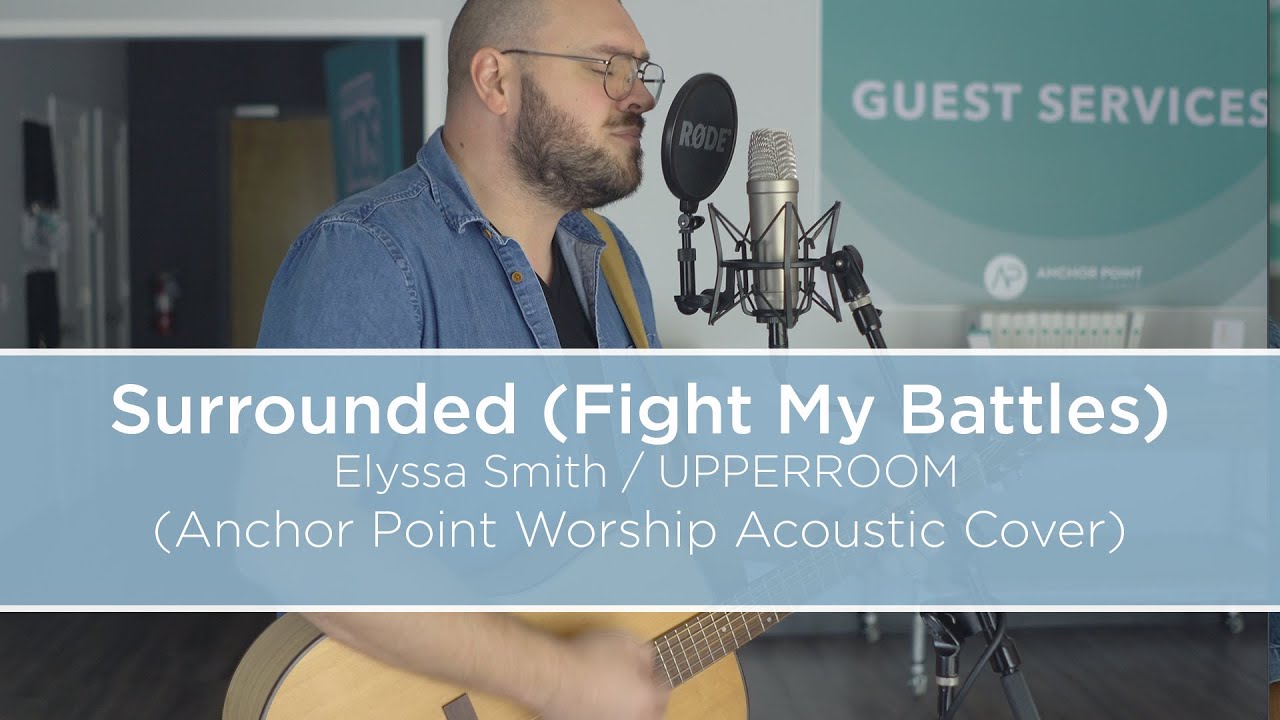 Surrounded (Fight My Battles) - Elyssa Smith (Anchor Point Worship ...