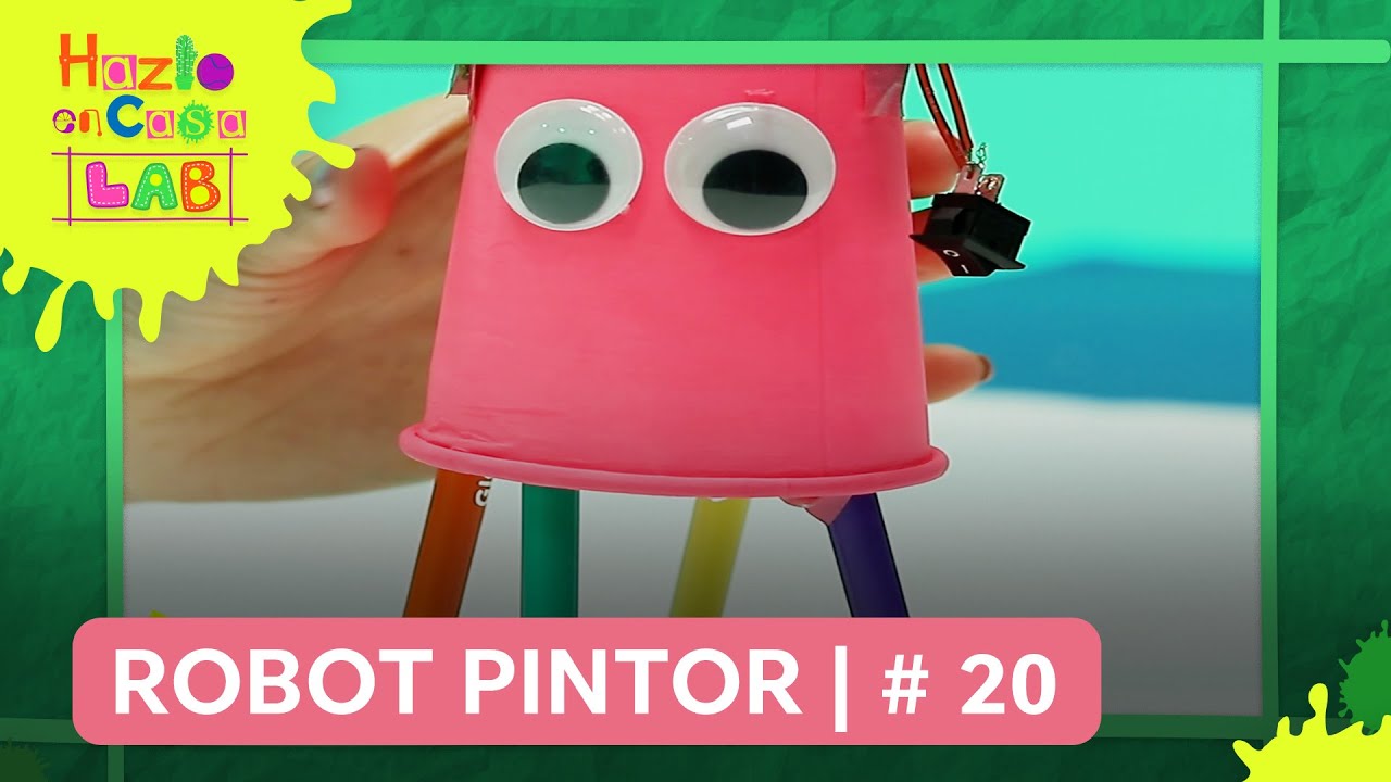 20. Robot Pintor - Hazlo en Casa Lab - Temporada 2 - YouTube