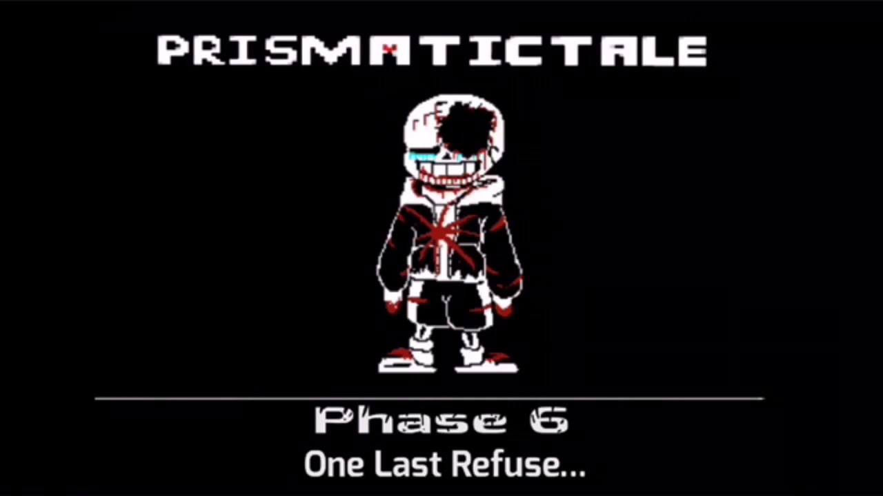 PrismaticTale Sans Phase 6 One Last Refuse (blood Warning) - YouTube