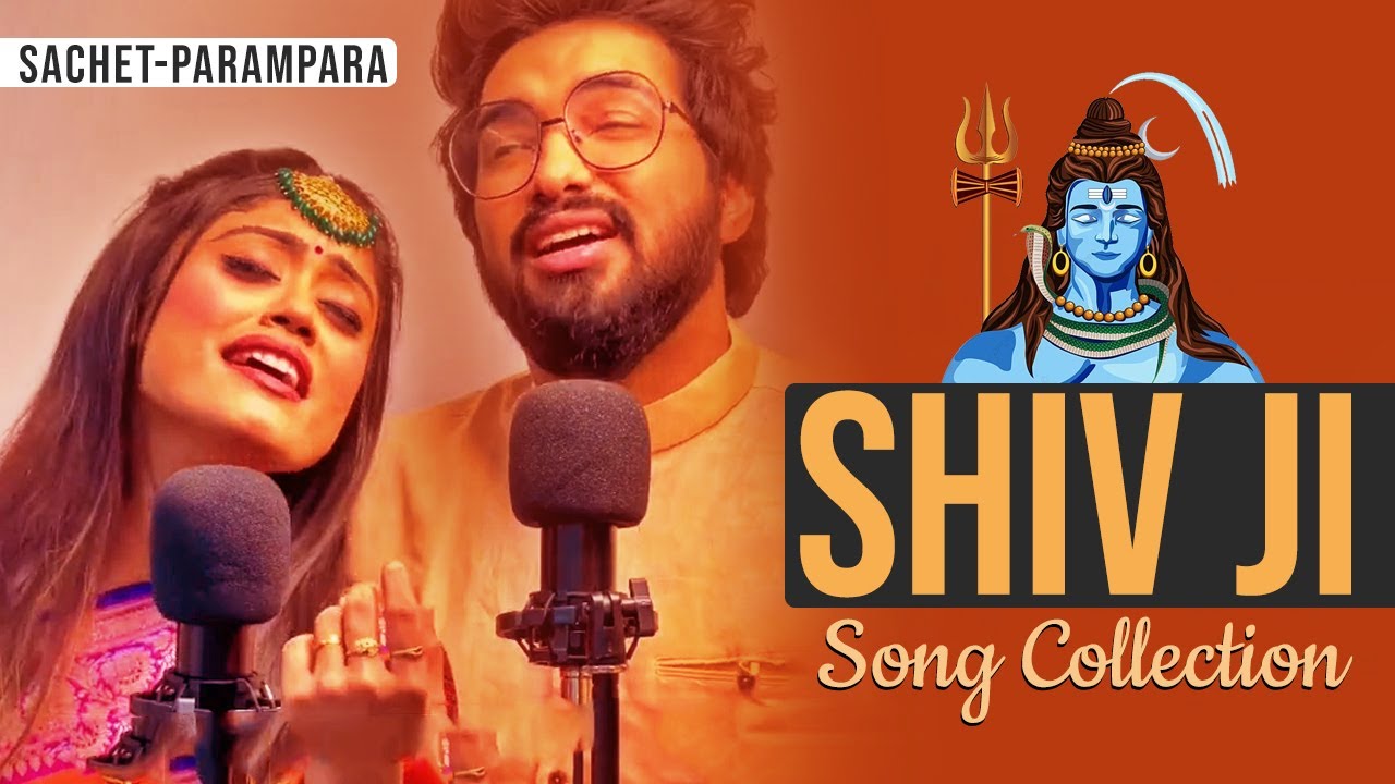 Sachet Parampara All New Shiv Ji Song Collection | God Song 2022 - YouTube Music