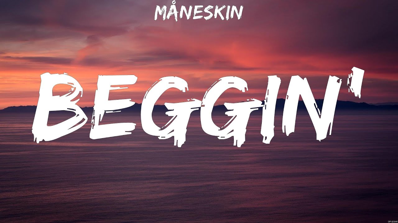 Måneskin - Beggin' (Lyrics) - YouTube