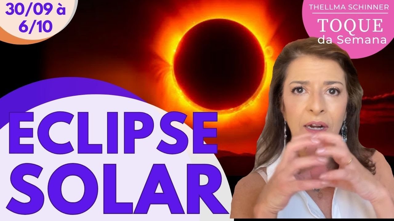 Previsão Astrológica |🌒🌞O ULTIMO ECLIPSE do ANO!!! | 30 a 6 de OUTUBRO de 2024 - Thellma ...