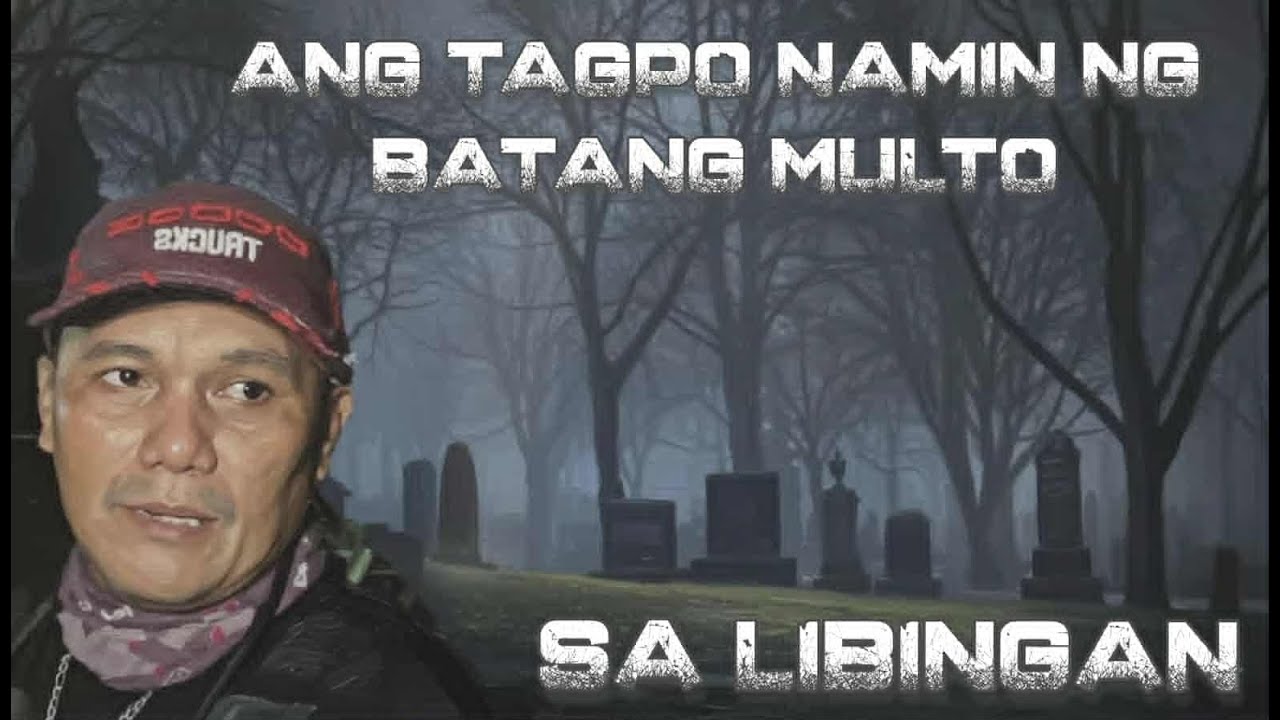 ANG TAGPO NAMIN NG BATANG MULTO SA LIBINGAN - YouTube