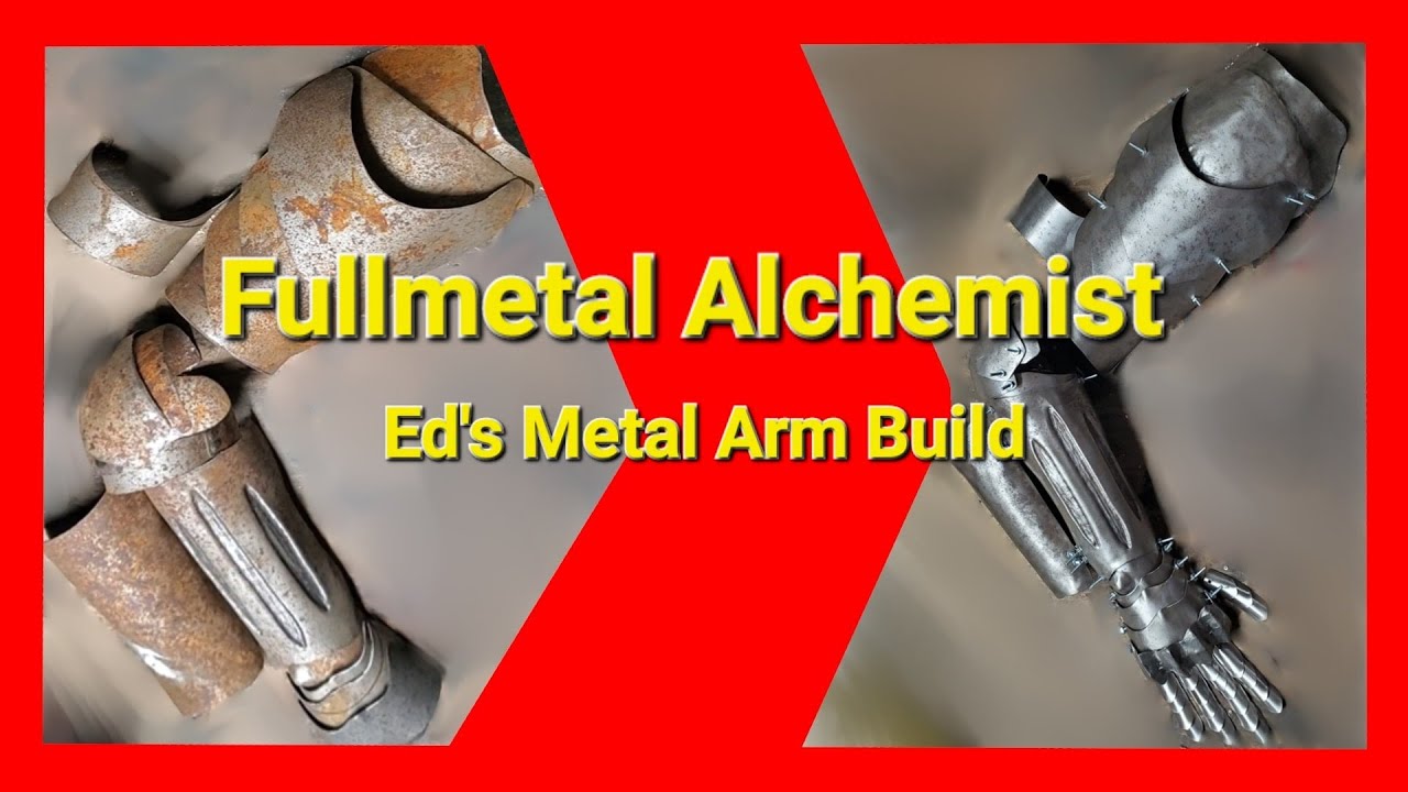 Fullmetal Alchemist - Ed's Metal Arm Build Part 1 - YouTube