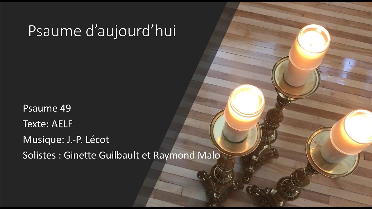 Psaume 49 - 11 juillet - YouTube