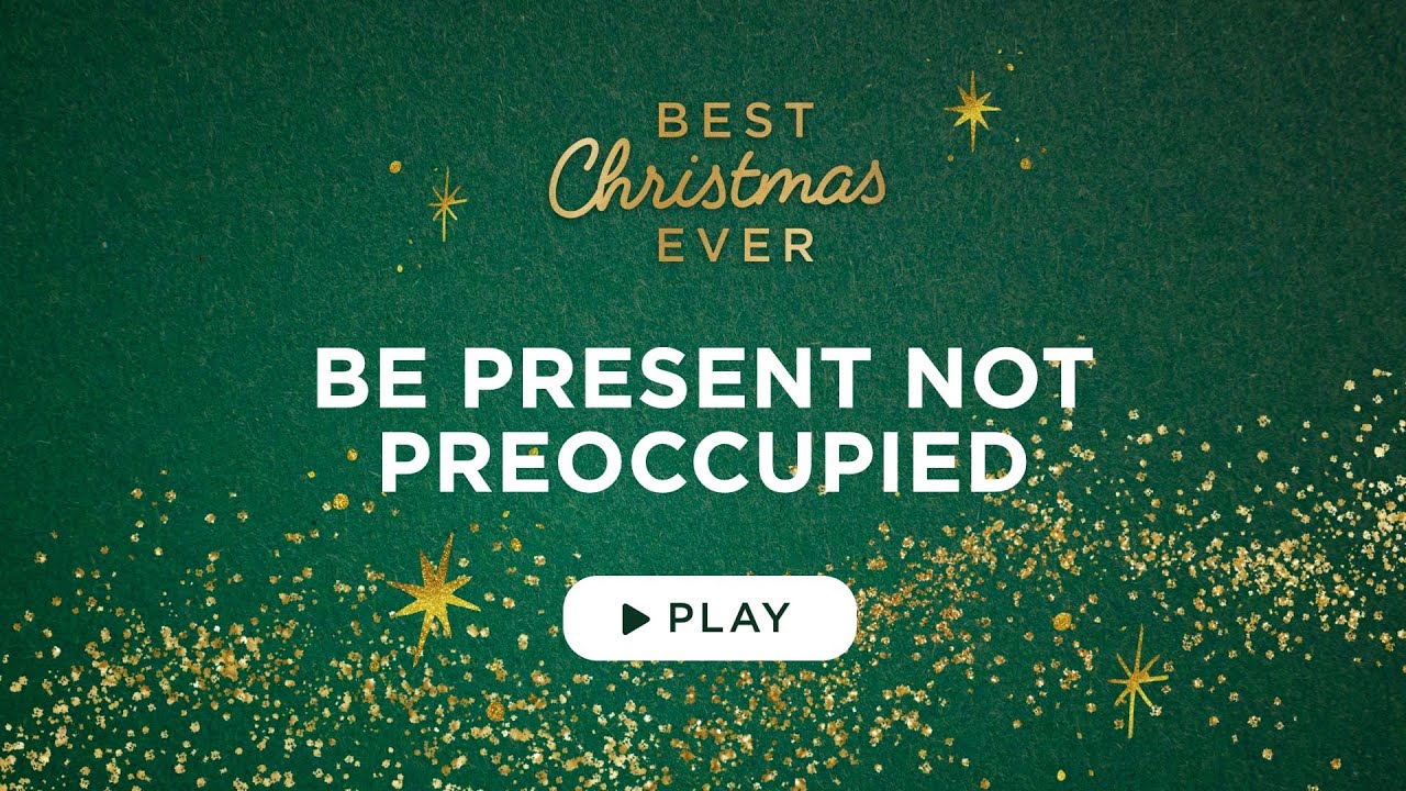 Be Present Not Preoccupied - Best Christmas Ever - Matthew Kelly - YouTube