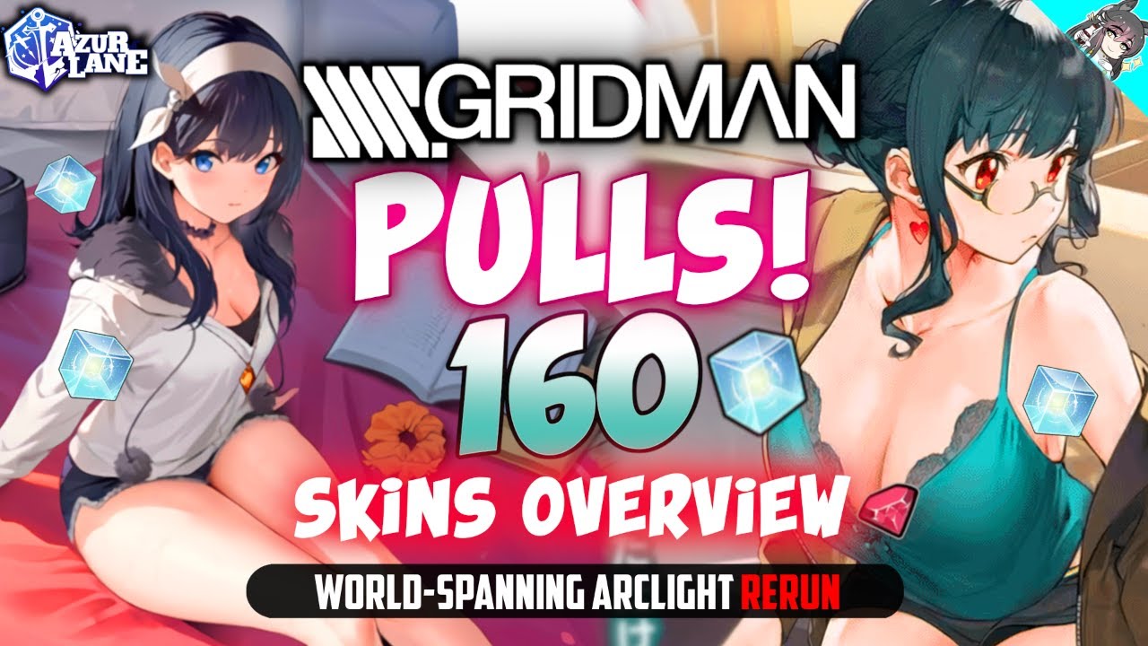 [Azur Lane] GRIDMAN Universe Collab Rerun Pulls & Event Skin Overview! ★World-Spanning Arclight ...