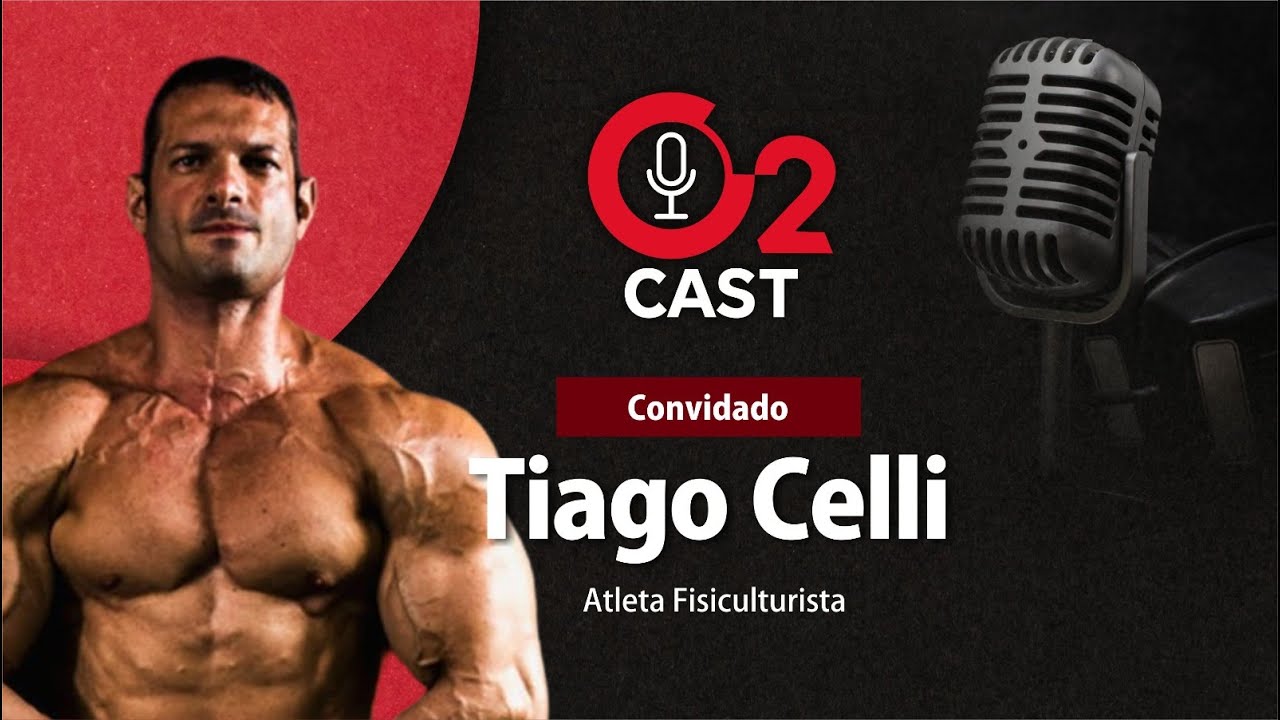 TIAGO CELLI - TUDO SOBRE O BODYBUILDING - O2 CAST# 12 - YouTube