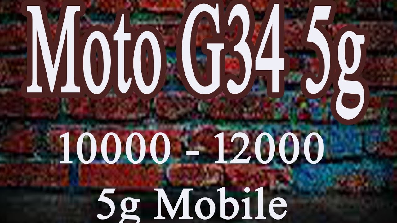 10k - 12k best 5g mobile | Moto g34 5g | unboxing video | 120hz display ...