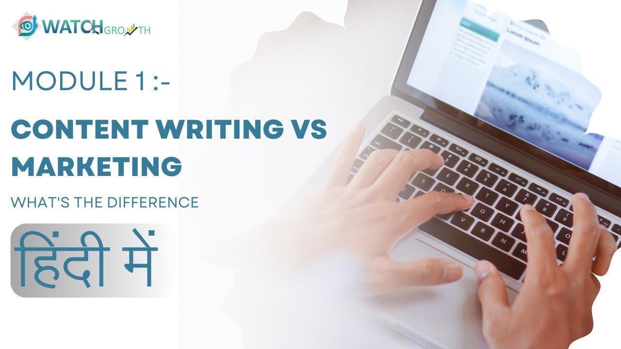 Module 1 : Basics Of Content Writing : Content Writing vs Marketing ...