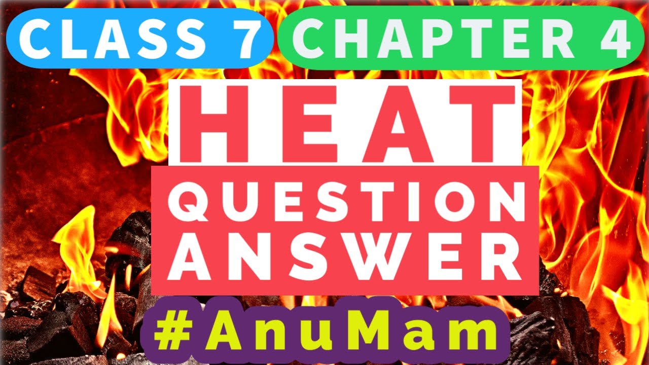 Heat | NCERT | Class 7 | Chapter 4 | Questions/Answers | Science - YouTube