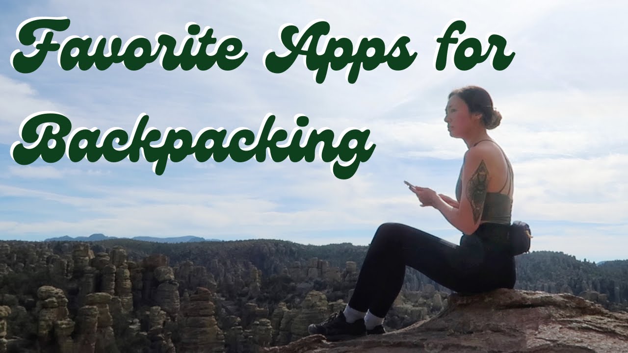 13 FAVORITE BACKPACKING APPS | best apps for safety, trip planning, and ...