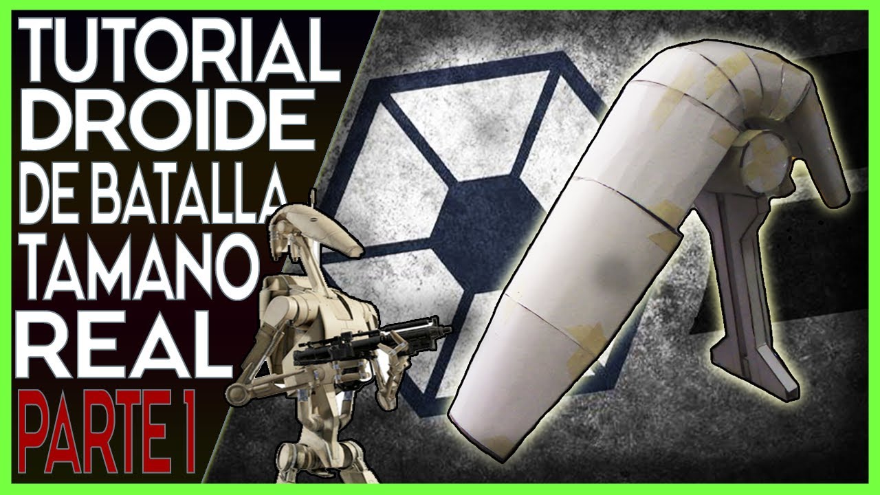 Como Hacer un Droide de Batalla B1 TAMAÑO REAL con Papel y Cartón ...