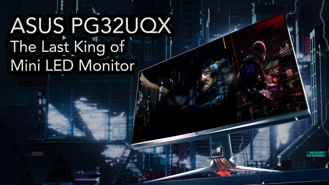 My Experience with Asus PG32UQX: The Last King of Mini LED Monitor ...