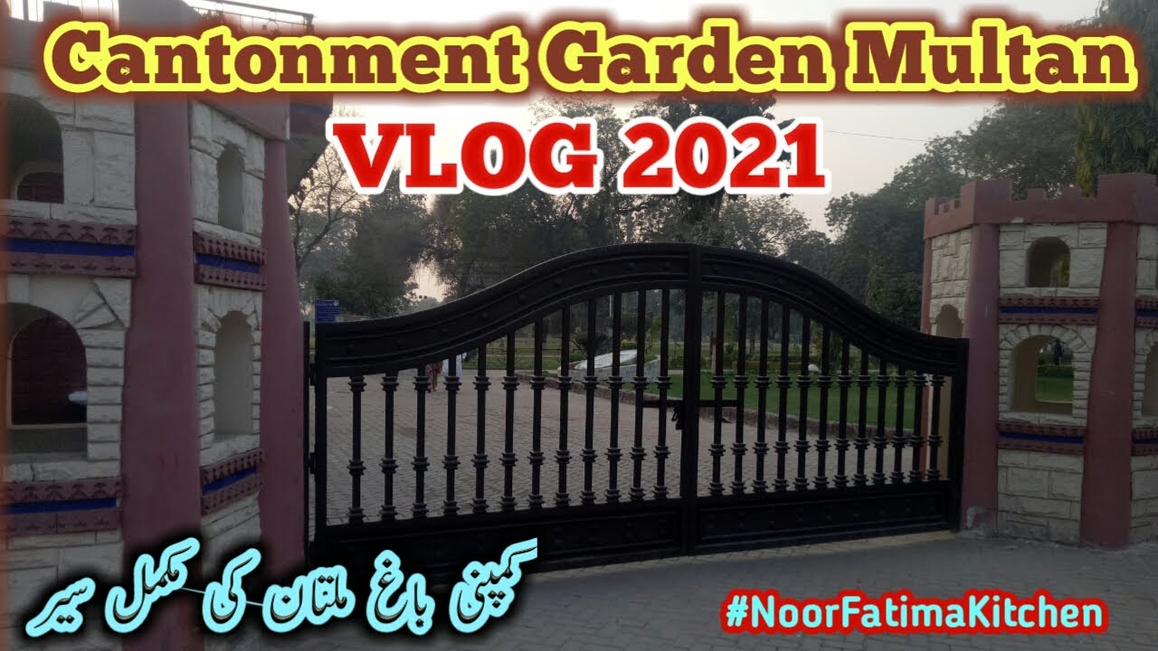 Cantonment Garden Multan Vlog 2021 | Complete Tour of Company Bagh ...