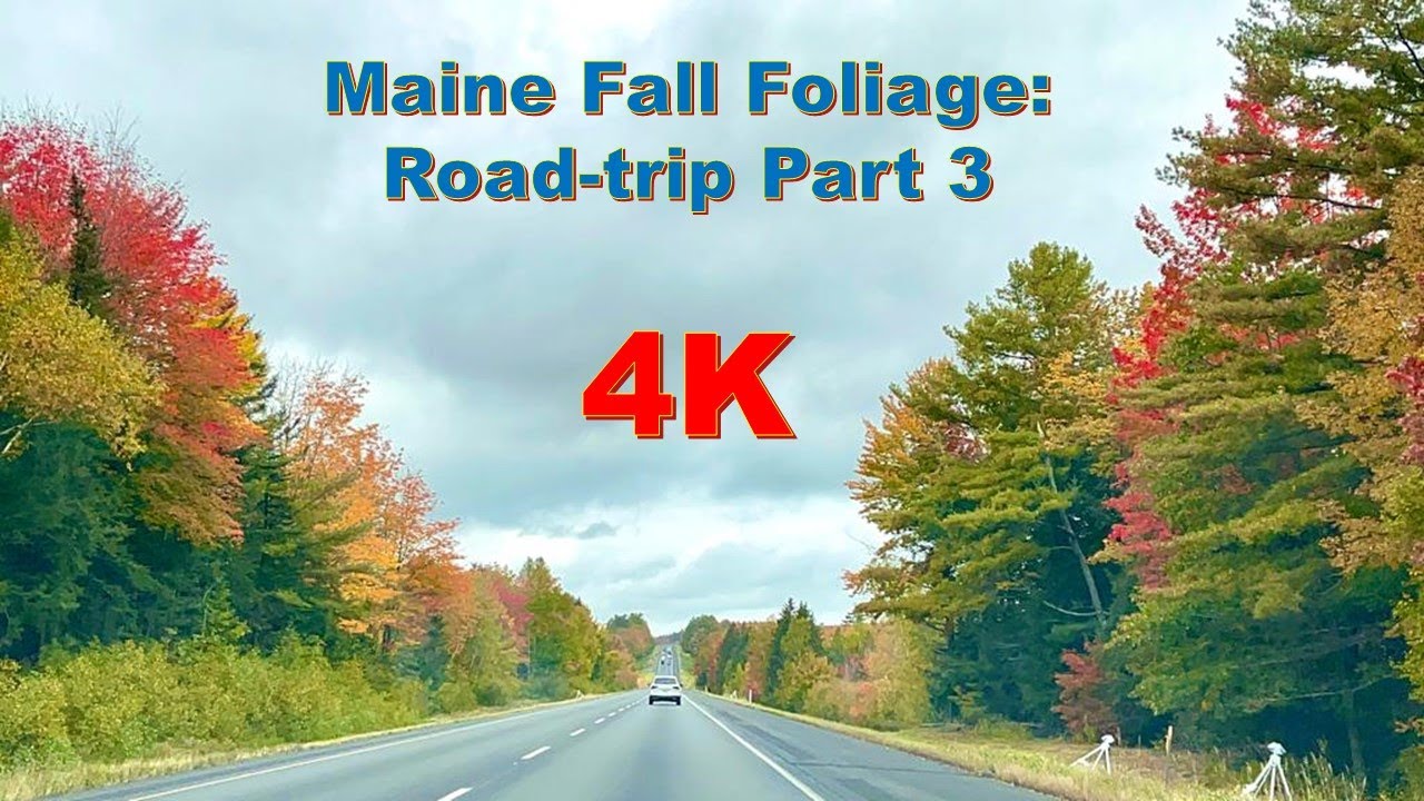 Maine Fall Foliage Road Trip 4K Part 3 || US Highway I95 || Maine to ...