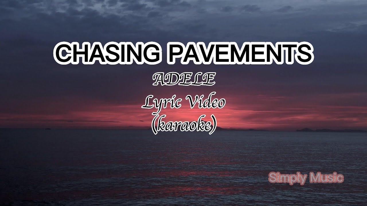 CHASING PAVEMENTS - ADELE Lyric Video (karaoke) - YouTube