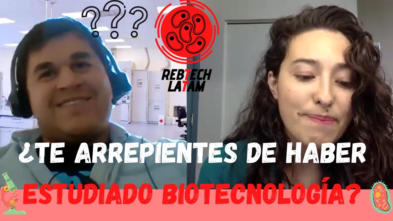 ¿TE ARREPIENTES DE HABER ESTUDIADO BIOTECNOLOGÍA? - YouTube