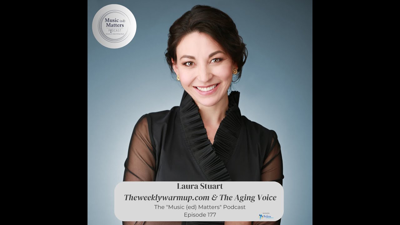 The "Music (ed) Matters" Podcast - Episode 177: Laura Stuart: The Weekly Warmup (& the aging ...