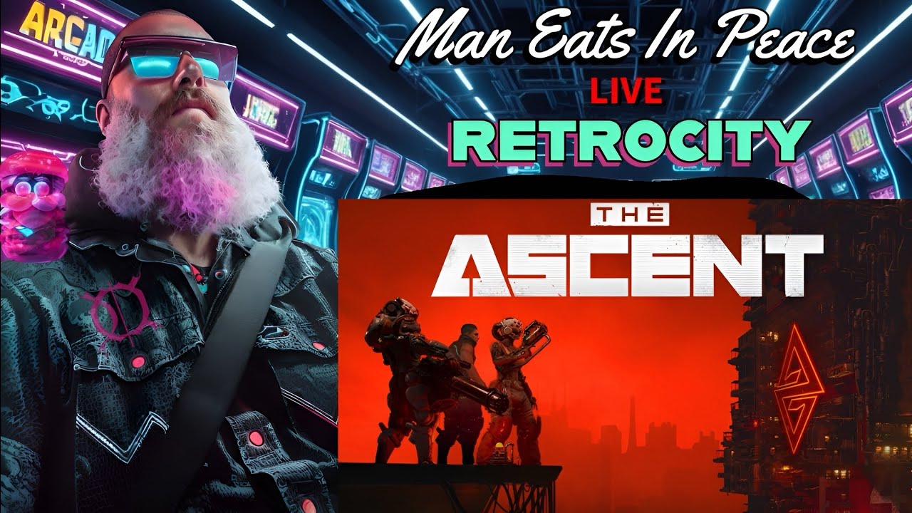 The Ascent | Man Eats In Peace Live: RETROCITY #3 - YouTube