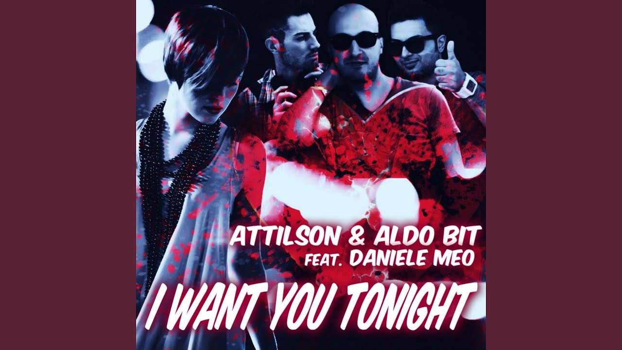 I Want You Tonight (feat. Daniele Meo) - YouTube