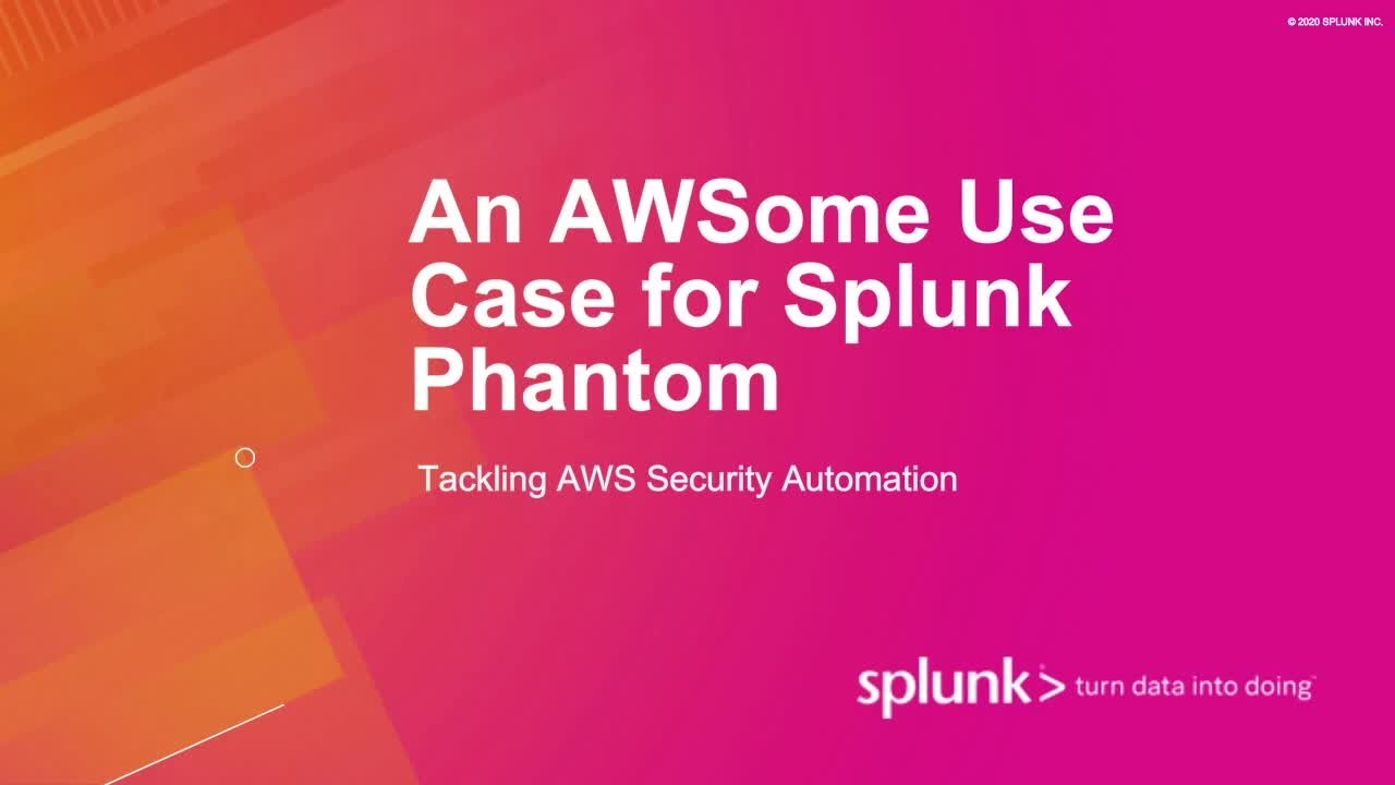 An AWSome Use Case for Splunk Phantom: Tackling AWS Security Automation ...