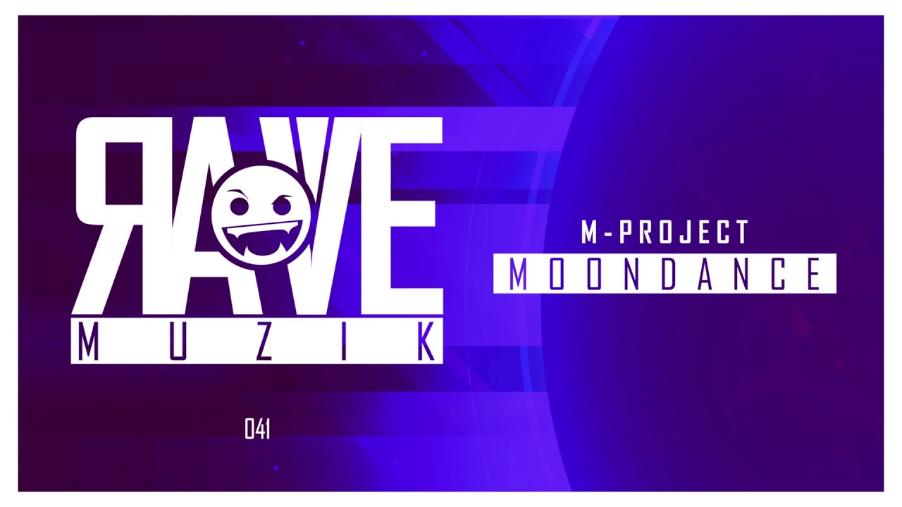 M-Project - "Moondance" [RAVEMUZIK041] - YouTube