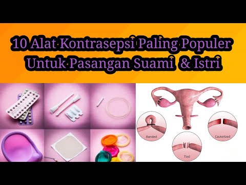Tips Memilih Alat Kontrasepsi Untuk Pasangan Suami Dan Istri.