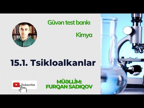 Kimya | Güvən test bankı | 15.1. Tsikloalkanlar.