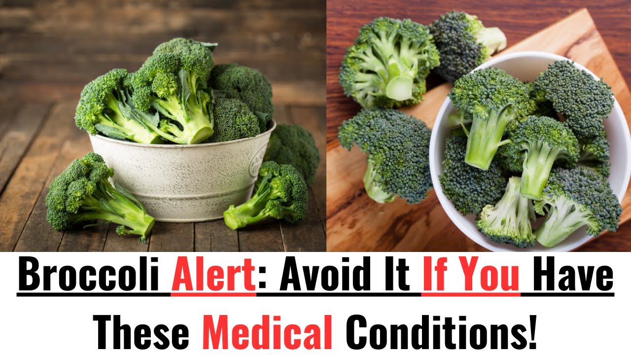 Broccoli Alert: Avoid It If You Have These Medical Conditions! - YouTube
