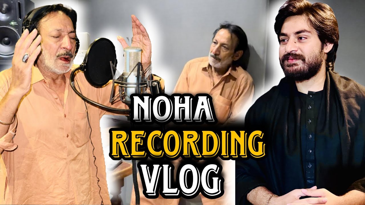 Hassan Sadiq Noha Dohra Recording Vlog😢Abu se Dant Pari |Mohsin Abbas| - YouTube