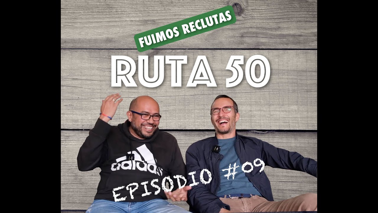 Ruta 50 Episodio #09 Fuimos reclutas. - YouTube