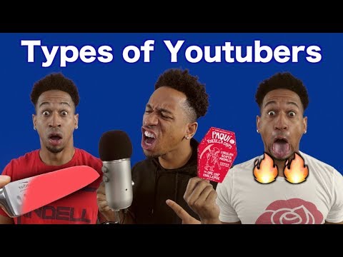 Types Of YouTubers - YouTube