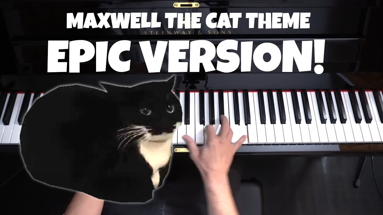 Maxwell the Cat Theme - Epic Piano Version - YouTube